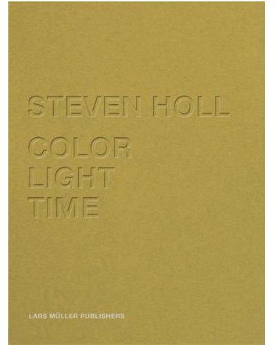Steven holl - color, light, time - relié - Steven Holl - Achat Livre | fnac