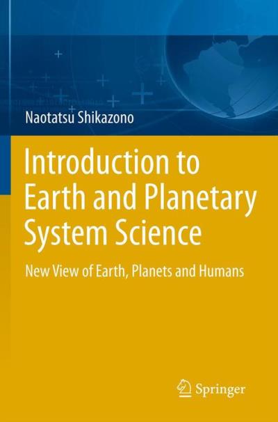 Introduction to earth and planetary system sciences New View of Earth, Planets and Humans ...