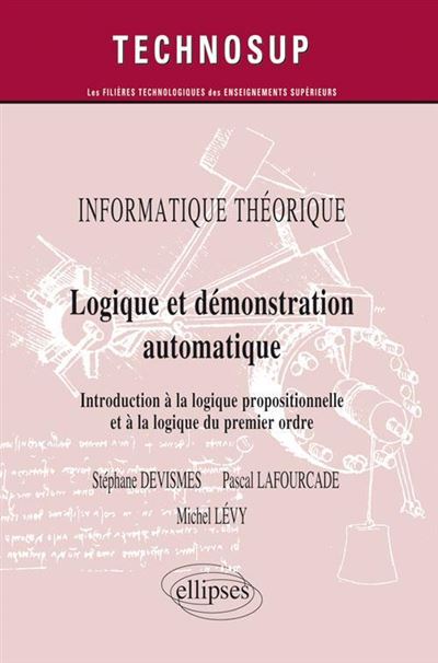 INFORMATIQUE THÉORIQUE - Logique et démonstration automatique ...