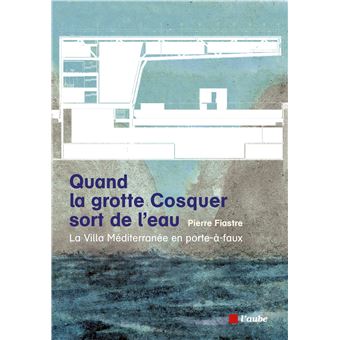 Quand la grotte Cosquer sort de l'eau - La villa Méditerrané - broché ...