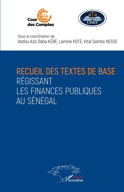 Recueil des textes de base régissant les finances publiques au Sénégal ...