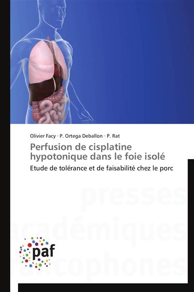 Perfusion de cisplatine hypotonique dans le foie isolé - broché ...