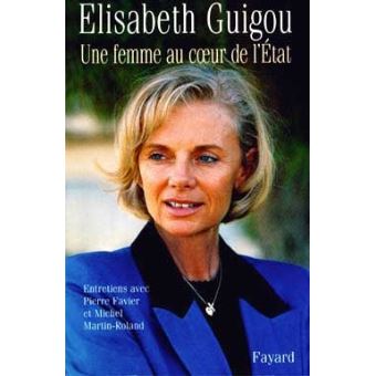 Une femme au coeur de l'Etat Entretiens avec Pierre Favier et Michel ...