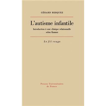 L'autisme infantile introduction à une clinique relationnelle selon ...