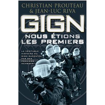 GIGN- "Nous étions les Premiers"