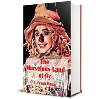 The Marvelous Land of Oz (Illustrated) - ebook (ePub) - L. Frank Baum ...