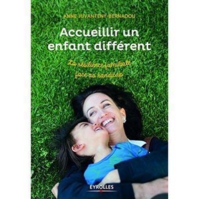 Accueillir un enfant différent en famille La résilience familiale face ...