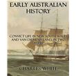 Early Australian History Convict Life In New South Wales and Van Diemen ...