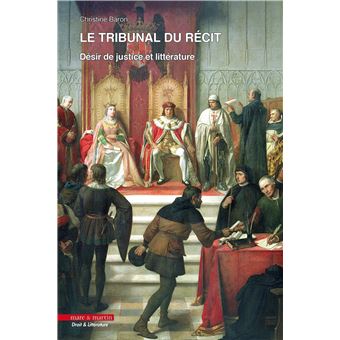 Le tribunal du récit Désir de justice et littérature - broché ...