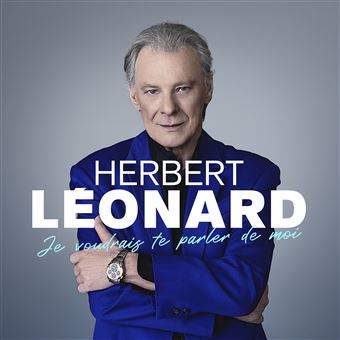 Je voudrais te parler de moi - Herbert Léonard - CD album - Achat ...