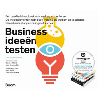 Strategyzer series - Een praktisch handboek voor snel experimenteren ...