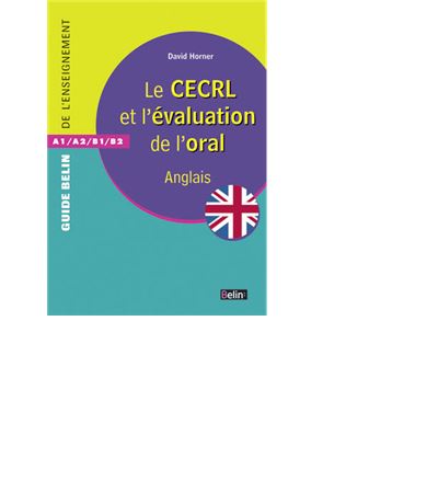 Le CECRL et l'évaluation de l'oral Anglais - broché - David Horner ...