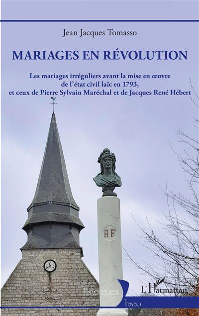 Mariages en révolution Les mariages irréguliers avant la mise en oeuvre de l'état civil laïc en ...