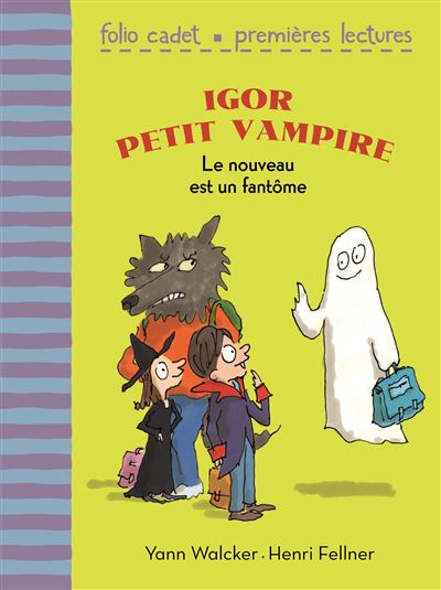 Igor petit vampire - Le nouveau est un fantôme - Yann Walcker, Henri ...