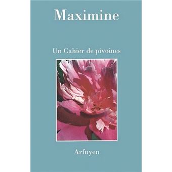 Cahier de pivoines (un) - broché - Maximine - Achat Livre | fnac