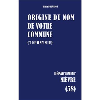 Origine du nom de votre commune - broché - Alain Baousson, Livre tous ...