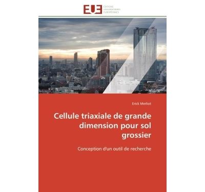 Cellule triaxiale de grande dimension pour sol grossier Conception d'un ...