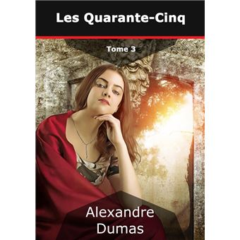 Les Quarante-Cinq - ebook (ePub) - Alexandre Dumas - Achat ebook | fnac