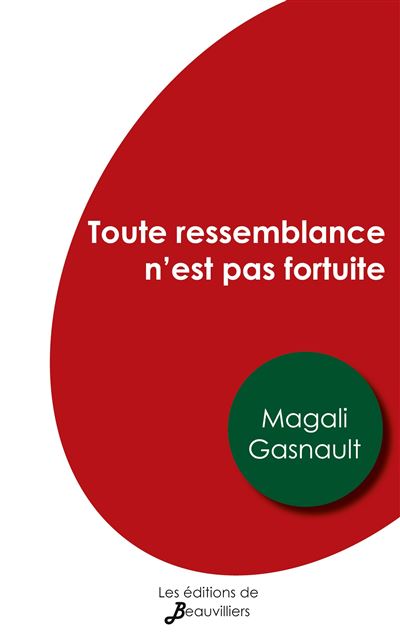 Toute ressemblance n'est pas fortuite - broché - Magali Gasnault ...