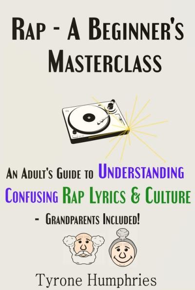 Rap - A Beginner's Masterclass A Guide For Adults to Understand ...