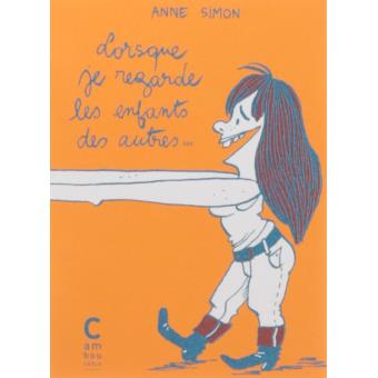 Lorsque... - Tome 3 - Lorsque je regarde les enfants des autres ...