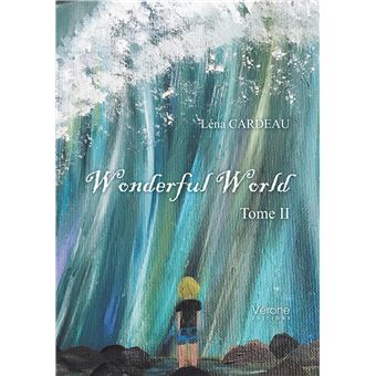 Wonderful World - Tome II Tome 2 - broché - Léna Cardeau - Achat Livre ...