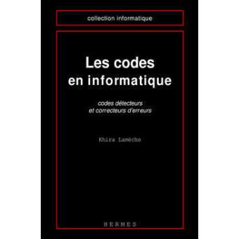 Les codes en informatique codes détecteurs et correcteurs d'erreurs ...