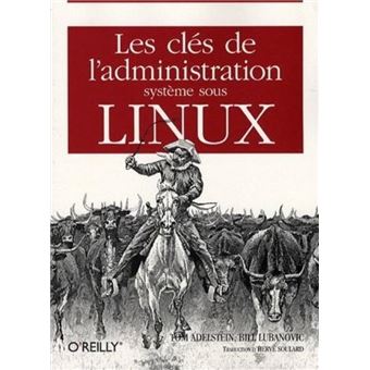 Les clés de l'administration système sous Linux - broché - Tom ...