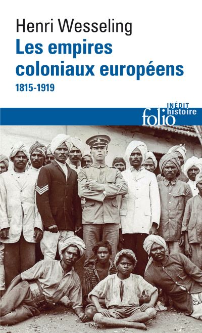 Les empires coloniaux européens - Poche - Hendrik Lodewijk Wesseling ...