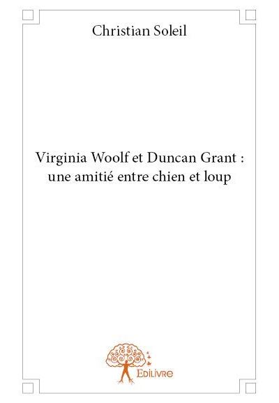 Virginia woolf et duncan grant : une amitié entre chien et loup ...
