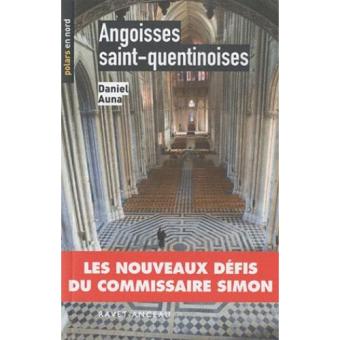 Angoisses Saint-Quentinoises - broché - Daniel Auna - Achat Livre | fnac