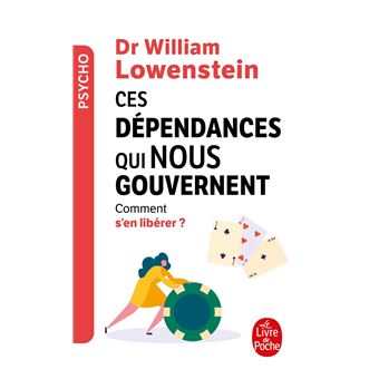 Ces dépendances qui nous gouvernent : Comment s'en libérer ? - Poche ...