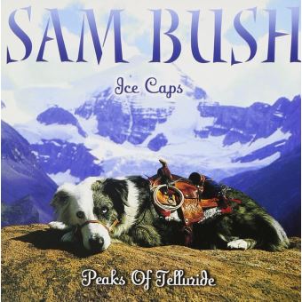 Ice caps peaks of telluride - Sam Bush - CD album - Achat & prix | fnac