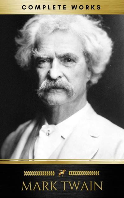 Mark Twain: Complete Works - ebook (ePub) - Mark Twain, Golden Deer ...