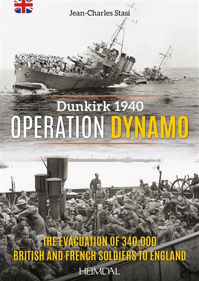 Dunkirk 1940 Operation Dynamo The evacuation of 340.000 british and ...