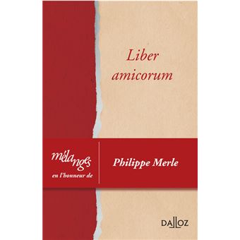 Mélanges en l'honneur de Philippe Merle - Liber amicorum Liber amicorum ...