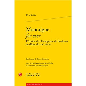 Montaigne for ever - broché - Ken Keffer, Pierre Gauthier, Claude Blum ...