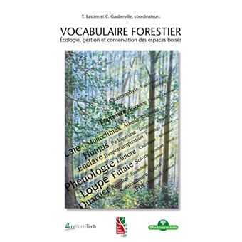 Vocabulaire forestier Ecologie, gestion et conservation des espaces ...