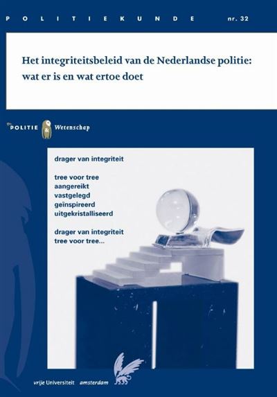 Politiekunde - wat er is en wat er toe doet Tome 32 - Het integriteitsbeleid van de Nederlandse ...