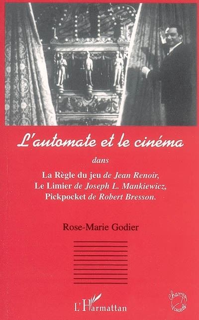 L'automate et le cinéma Dans La règle du jeu de J. Renoir, Le Limier de ...
