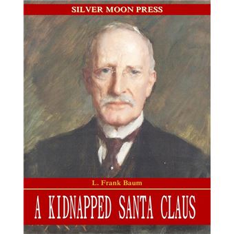 A Kidnapped Santa Claus - ebook (ePub) - L. Frank Baum - Achat ebook | fnac