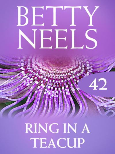 Betty Neels Collection - Tome 42 - Ring in a Teacup (Betty Neels ...