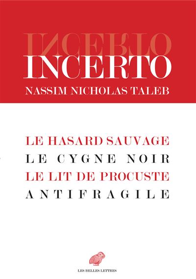 Incerto Le Hasard sauvage / Le Cygne noir / Le Lit de Procuste ...