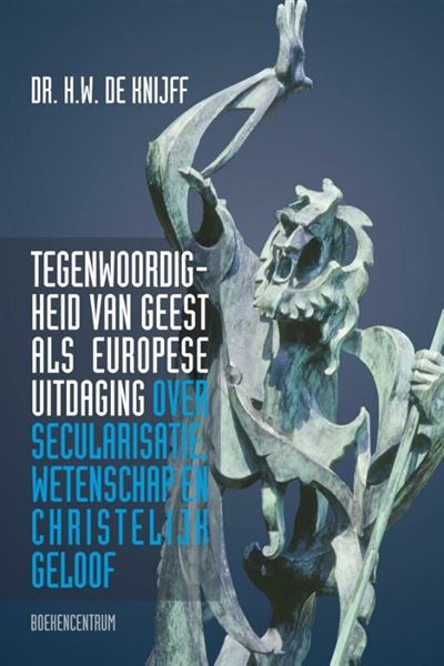 Tegenwoordigheid van geest als Europese uitdaging over secularisatie ...