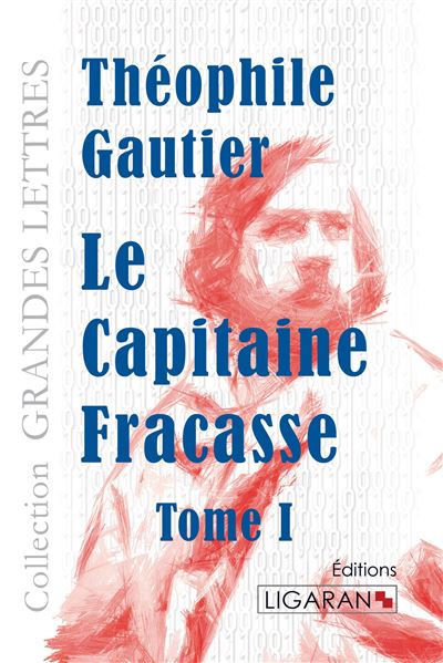 Le Capitaine Fracasse (grands caractères) Tome I - broché - Théophile Gautier - Achat Livre | fnac