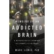 Memoirs of an Addicted Brain A Neuroscientist Examines his Former Life ...