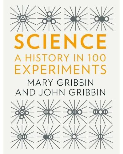 A history of science in 100 experiments - relié - Mary Gribbin - Achat ...