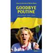 Goodbye Poutine - broché - Hélène Blanc - Achat Livre ou ebook | fnac