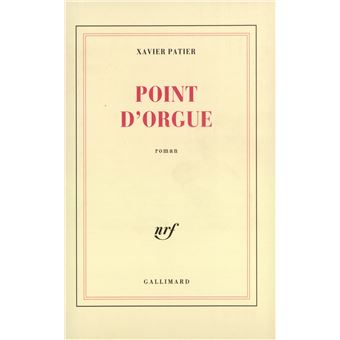 Point d'orgue - broché - Xavier Patier - Achat Livre | fnac
