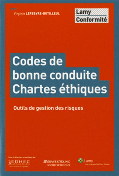 Codes de bonne conduite - Chartes éthiques Outils de gestion des ... Codes de bonne conduite - Chartes éthiques Outils de gestion des ...